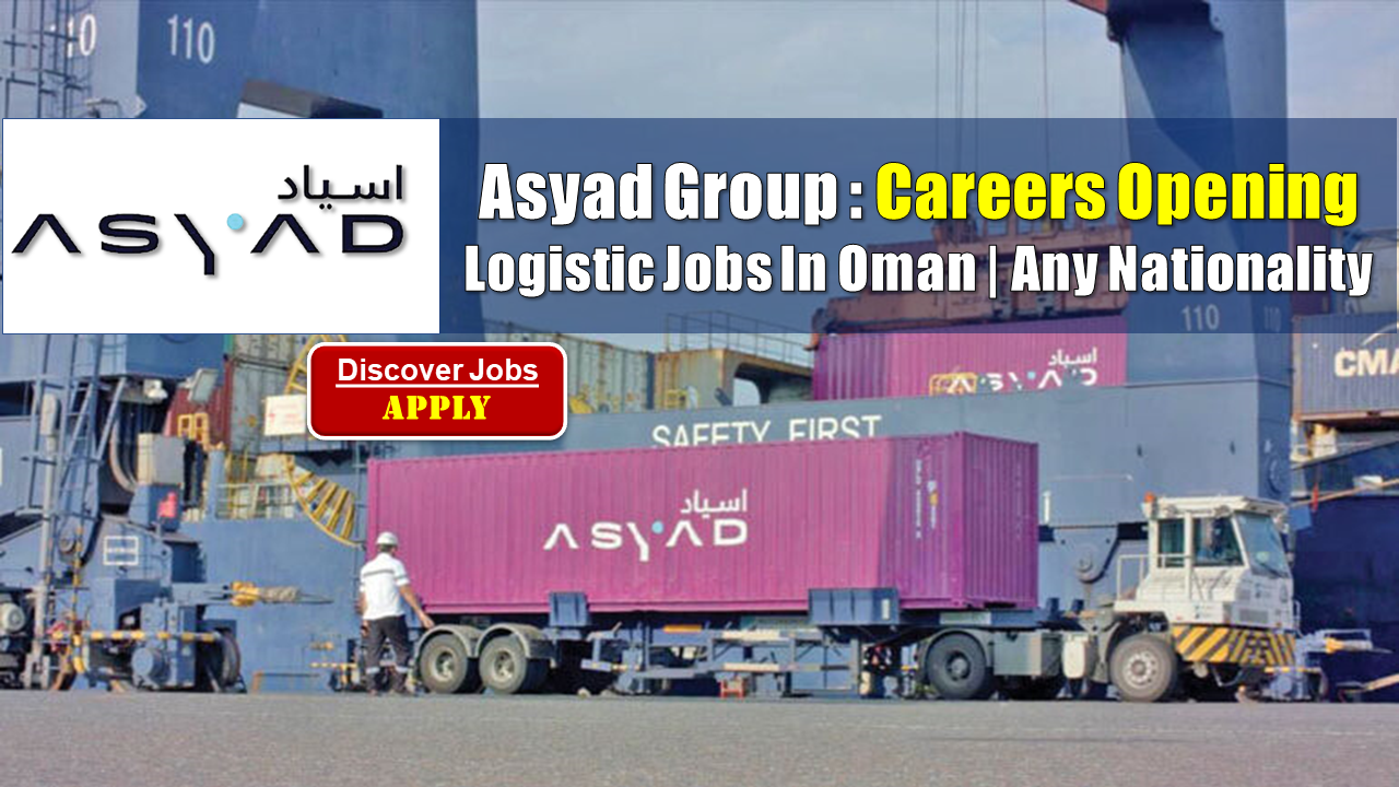 Logistic Jobs Vacancies : Asyad Group Careers | OMAN - SEAMAN APPLYAN